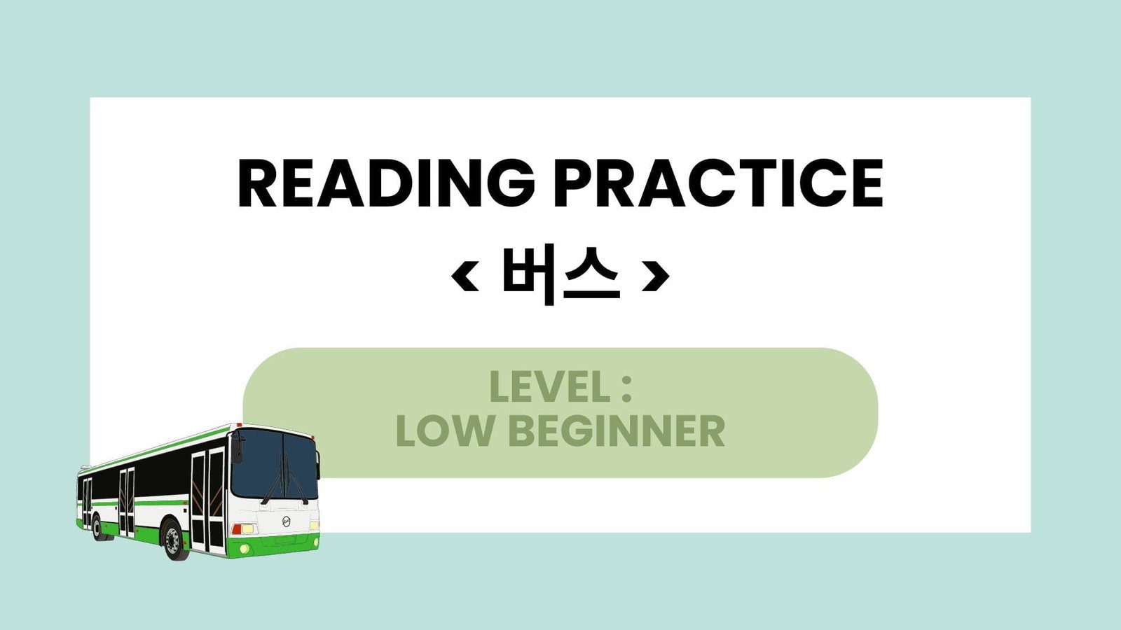 Reading Practice for Beginners : The Bus - Akapinn